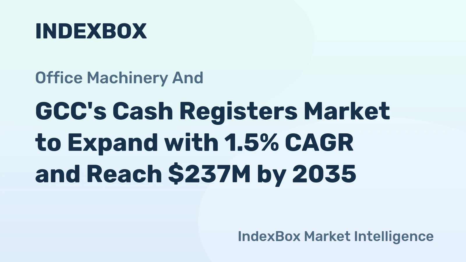 GCC's Cash Registers Market to Expand with 1.5% CAGR and Reach $237M by 2035
