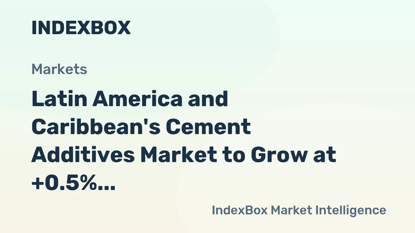 Latin America and Caribbean's Cement Additives Market to Grow at +0.5% CAGR through 2035
