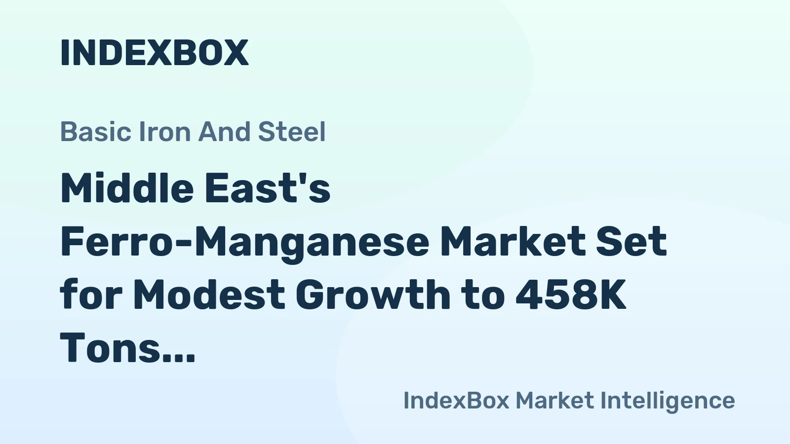 Middle East's Ferro-Manganese Market Set for Modest Growth to 458K Tons and $276M