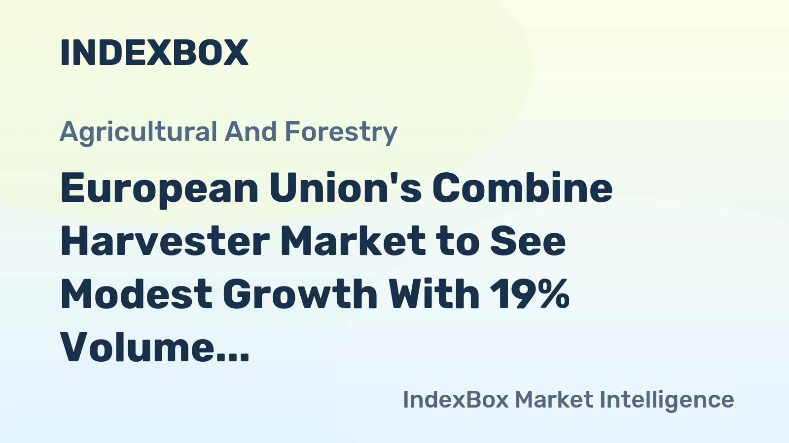 European Union's Combine Harvester Market to See Modest Growth With 19% Volume CAGR Through 2035