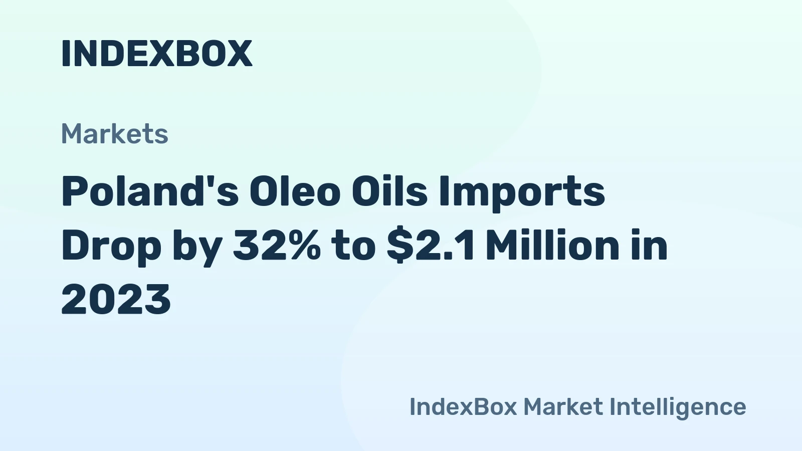 Poland's Oleo Oils Imports Drop by 32% to $2.1 Million in 2023