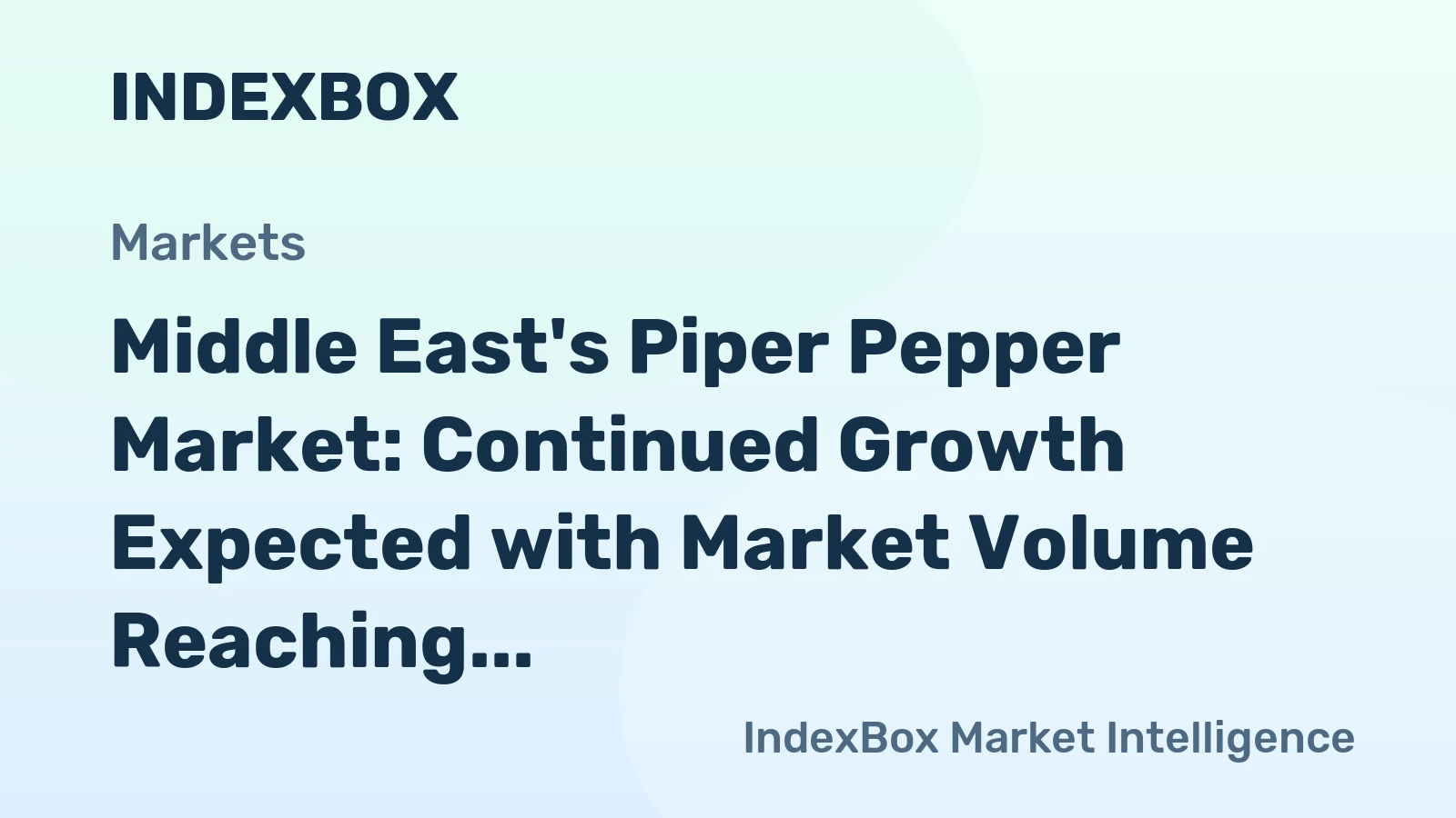 Middle East's Piper Pepper Market: Continued Growth Expected with Market Volume Reaching 110K Tons and Market Value to Hit $564M by 2035