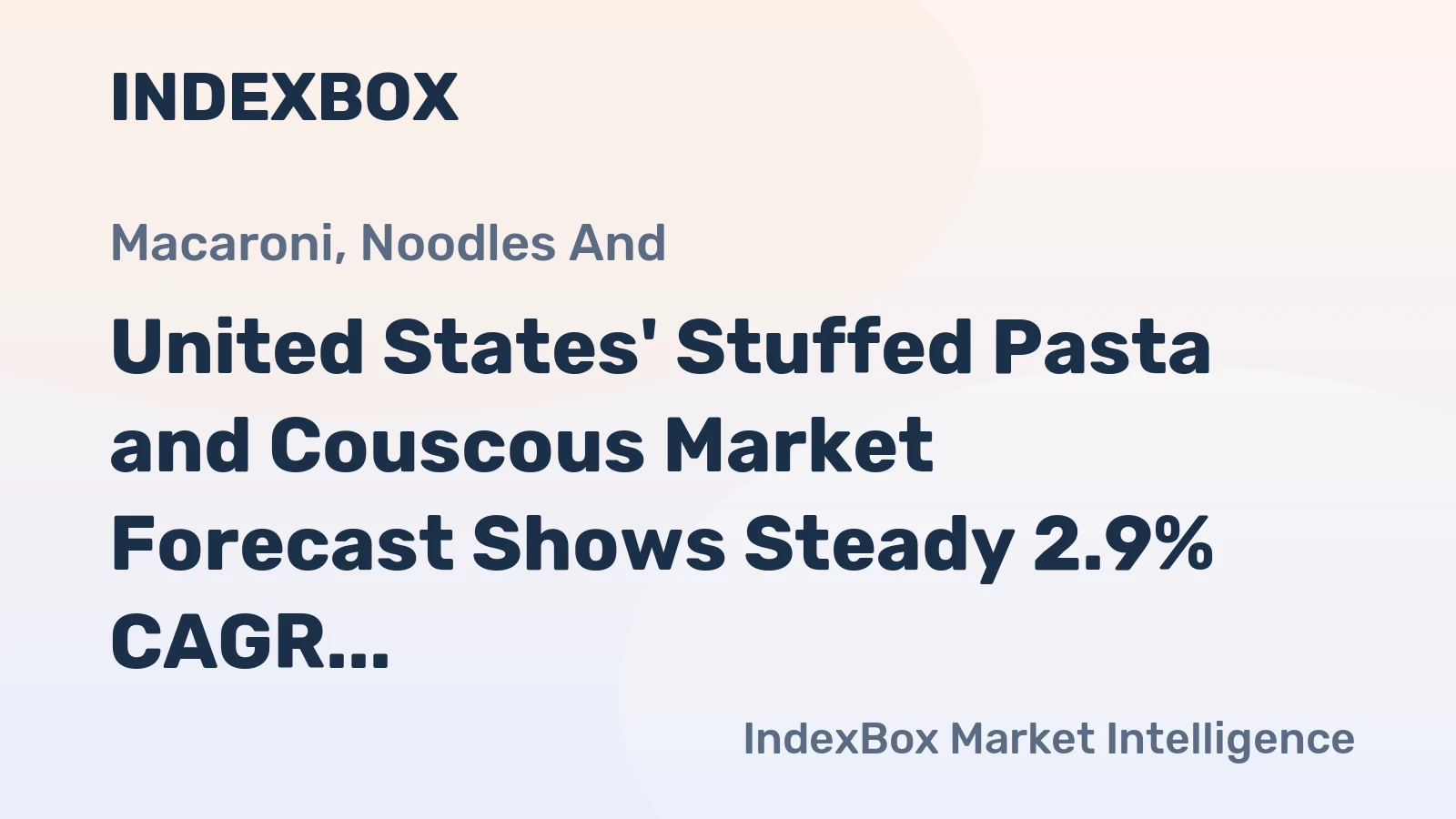 United States' Stuffed Pasta and Couscous Market Forecast Shows Steady 2.9% CAGR Growth Through 2035