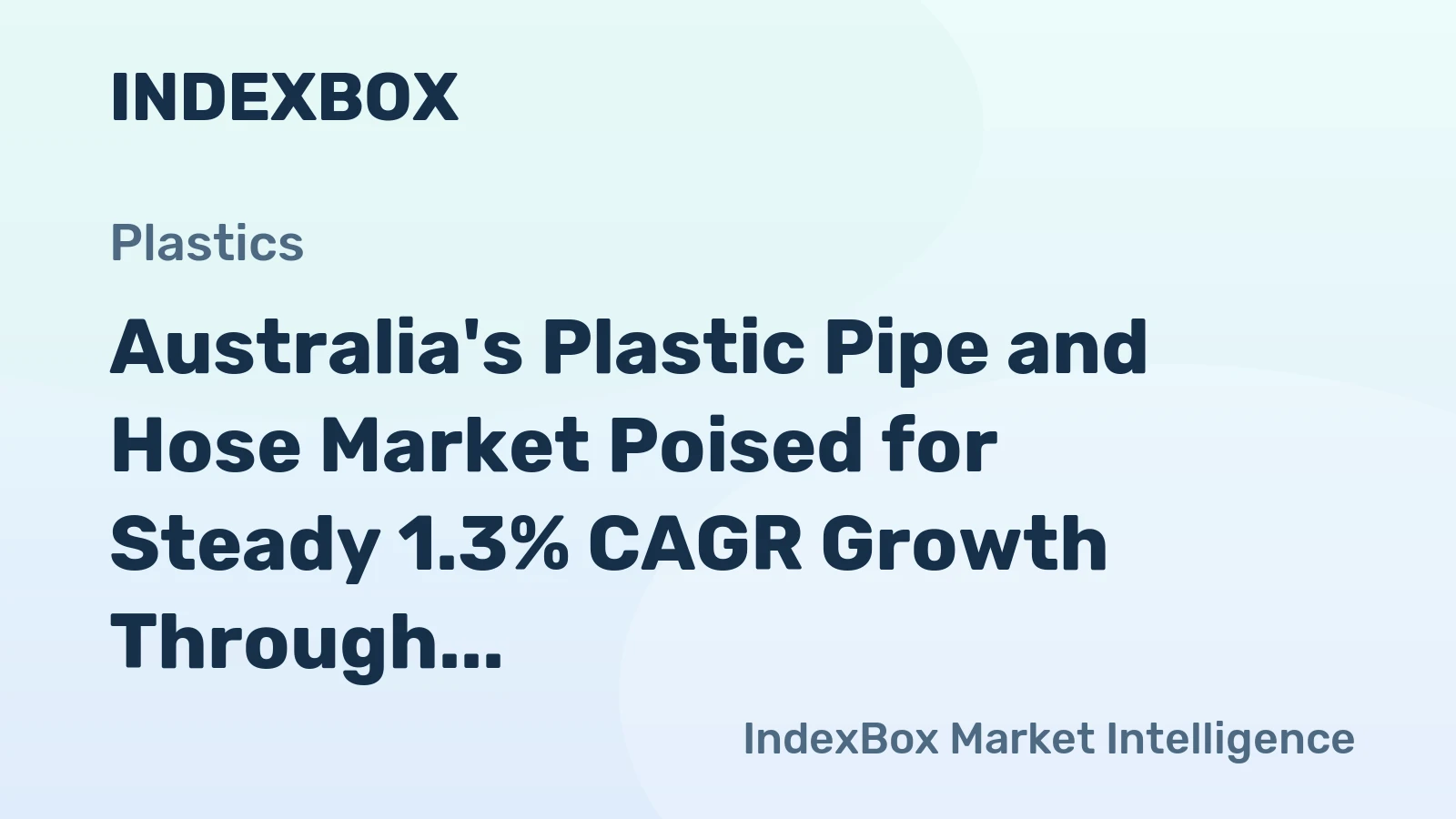 Australia's Plastic Pipe and Hose Market Poised for Steady 1.3% CAGR Growth Through 2035