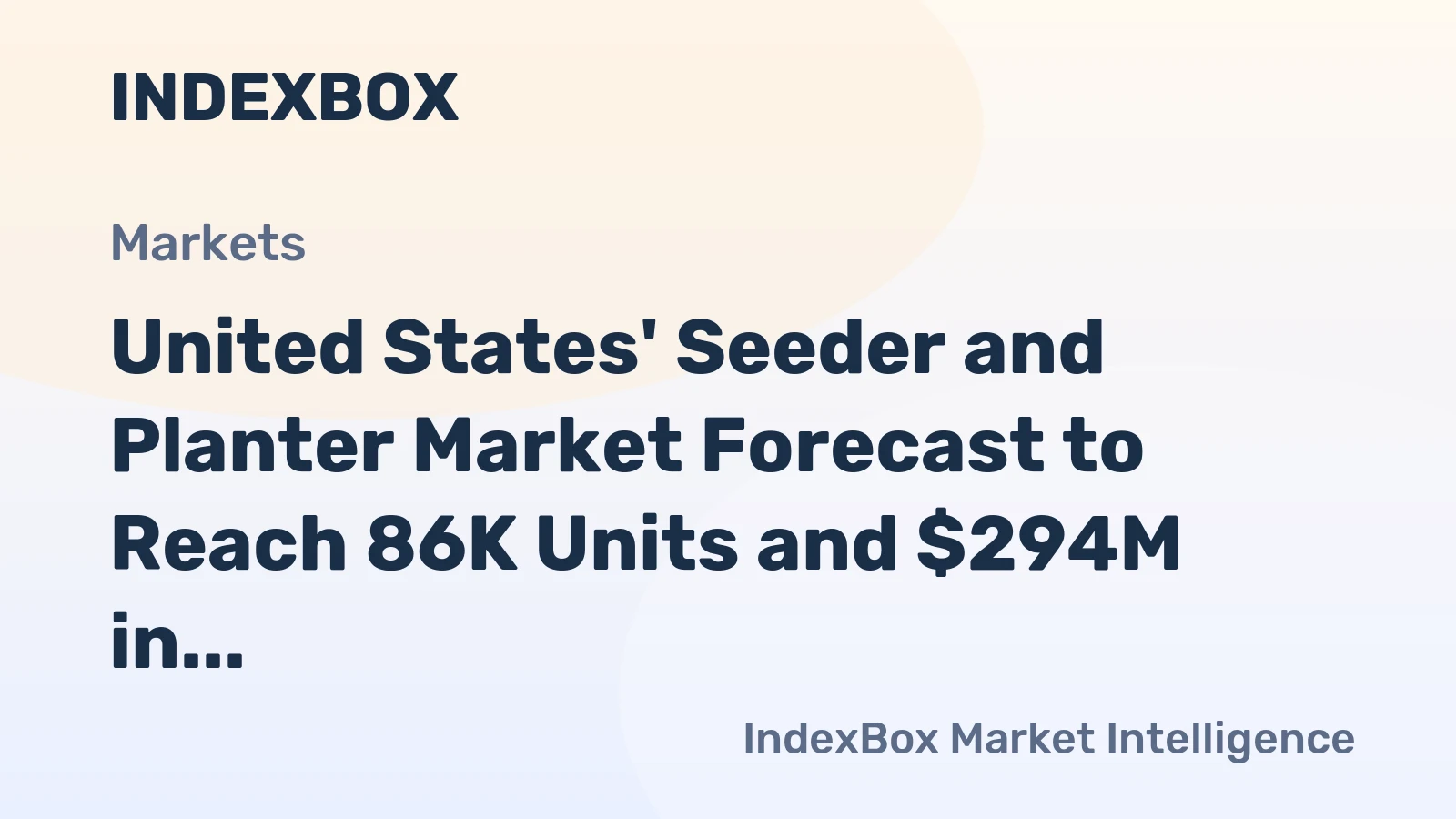 United States' Seeder and Planter Market Forecast to Reach 86K Units and $294M in Value