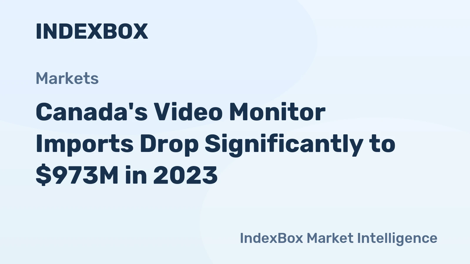 Canada's Video Monitor Imports Drop Significantly to $973M in 2023