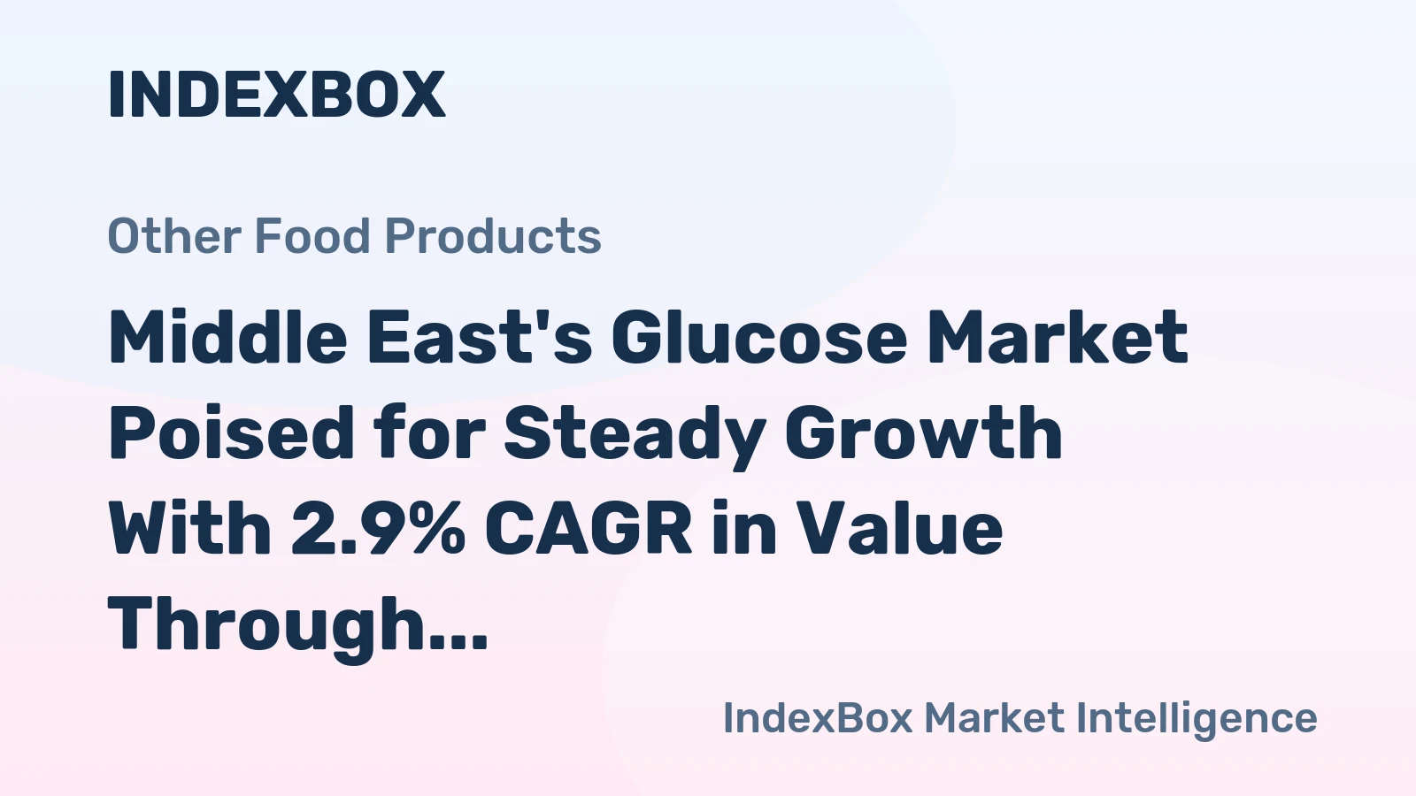 Middle East's Glucose Market Poised for Steady Growth With 2.9% CAGR in Value Through 2035
