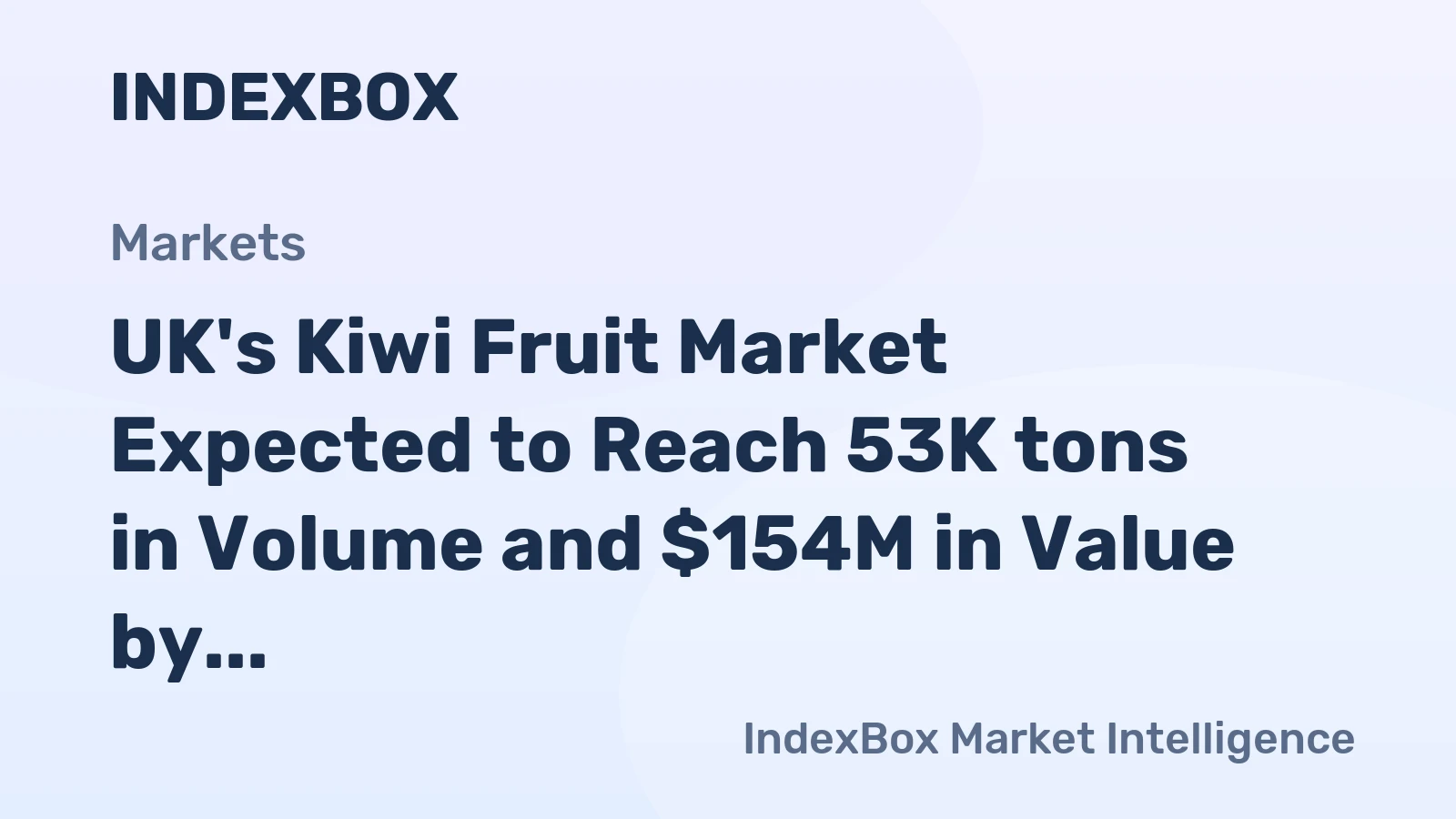 UK's Kiwi Fruit Market Expected to Reach 53K tons in Volume and $154M in Value by 2035
