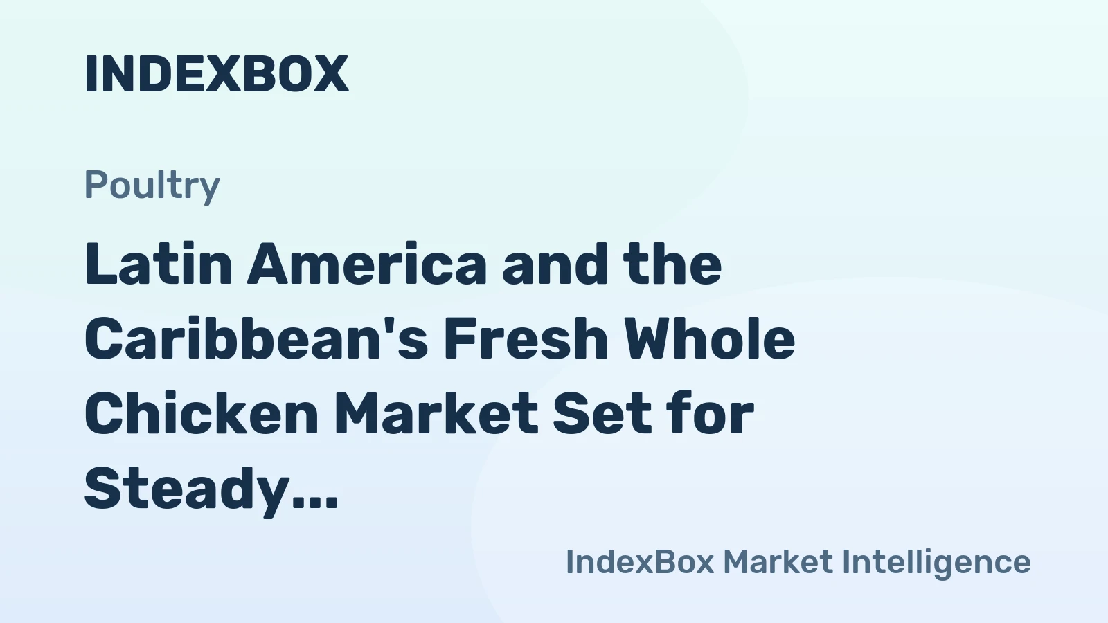Latin America and the Caribbean's Fresh Whole Chicken Market Set for Steady Growth with 1.8% CAGR in Value
