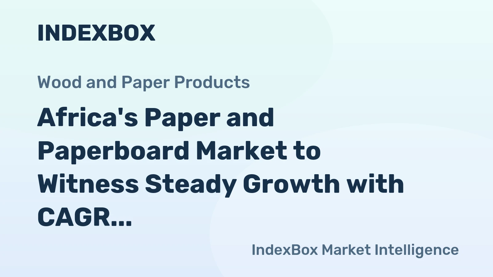 Africa's Paper and Paperboard Market to Witness Steady Growth with CAGR of +2.1% from 2024 to 2035