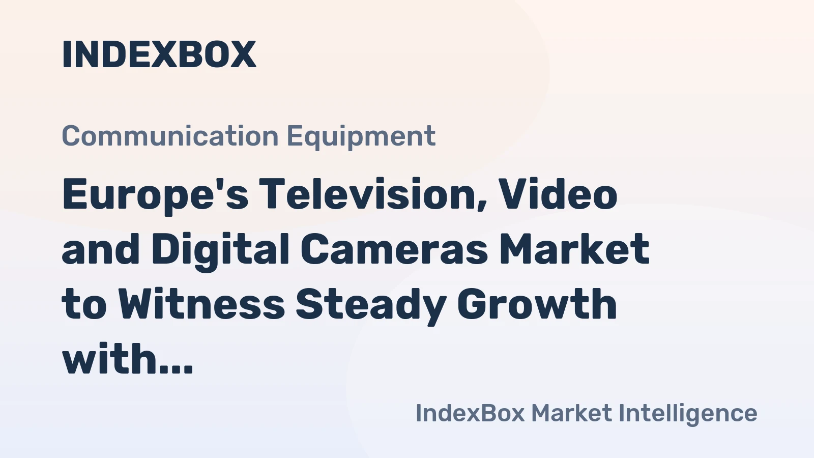 Europe's Television, Video and Digital Cameras Market to Witness Steady Growth with 1.4% CAGR till 2035