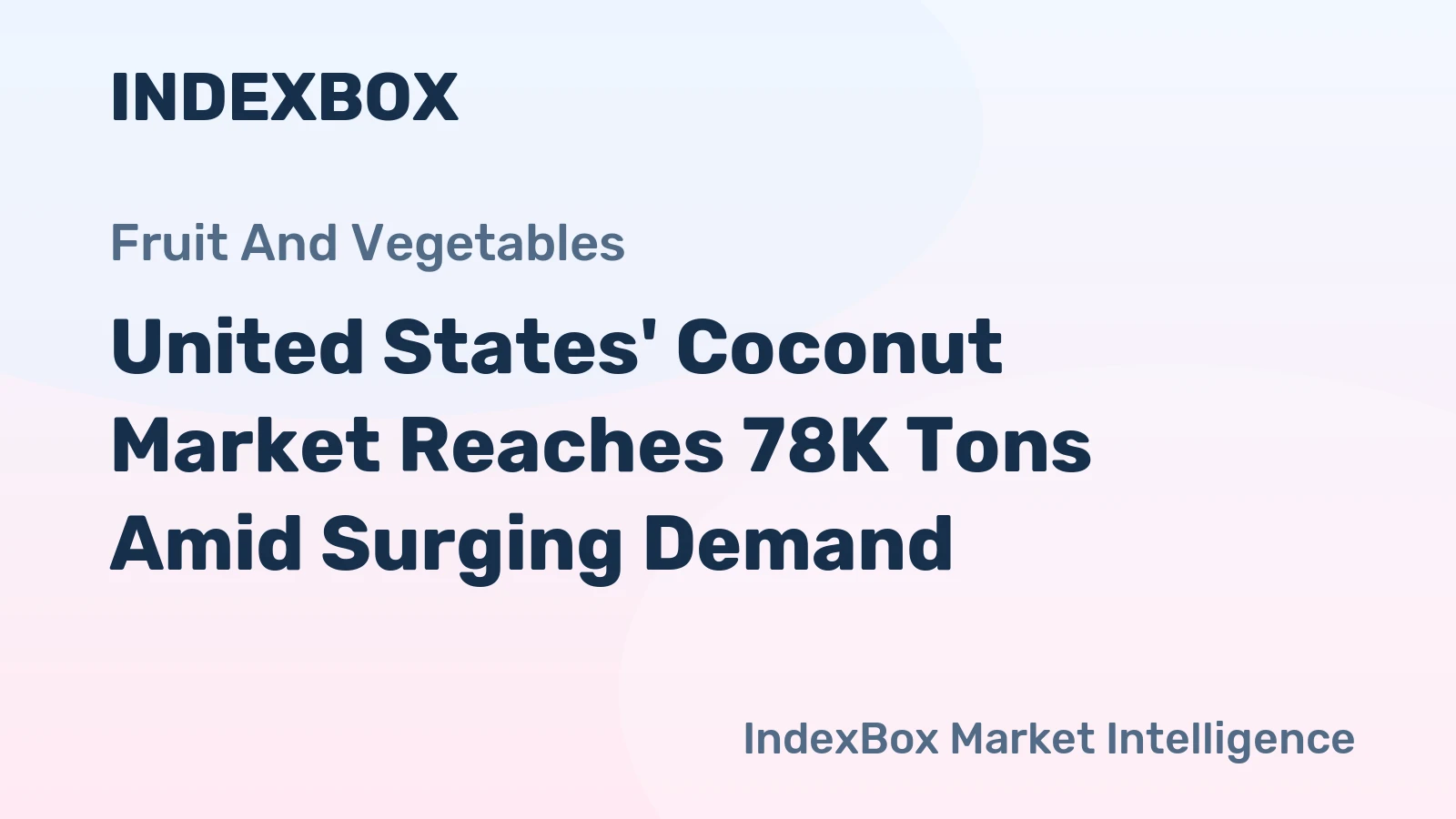 United States' Coconut Market Reaches 78K Tons Amid Surging Demand