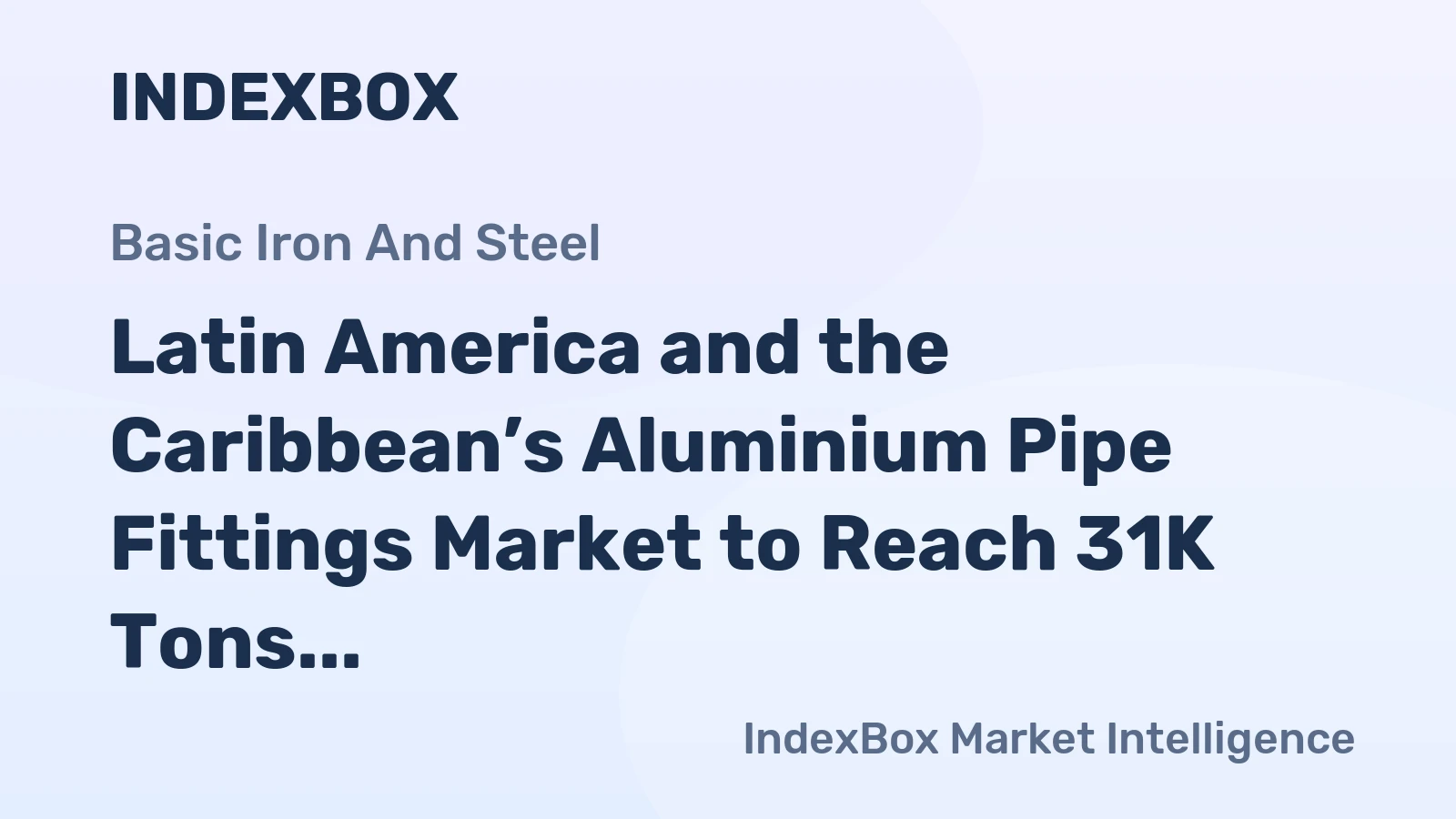Latin America and the Caribbean’s Aluminium Pipe Fittings Market to Reach 31K Tons and $671M by 2035