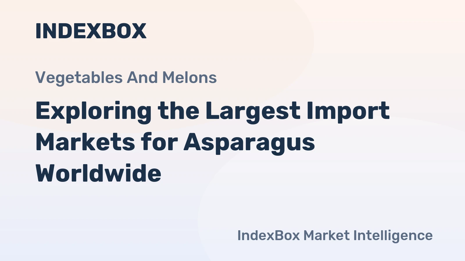 Exploring the Largest Import Markets for Asparagus Worldwide