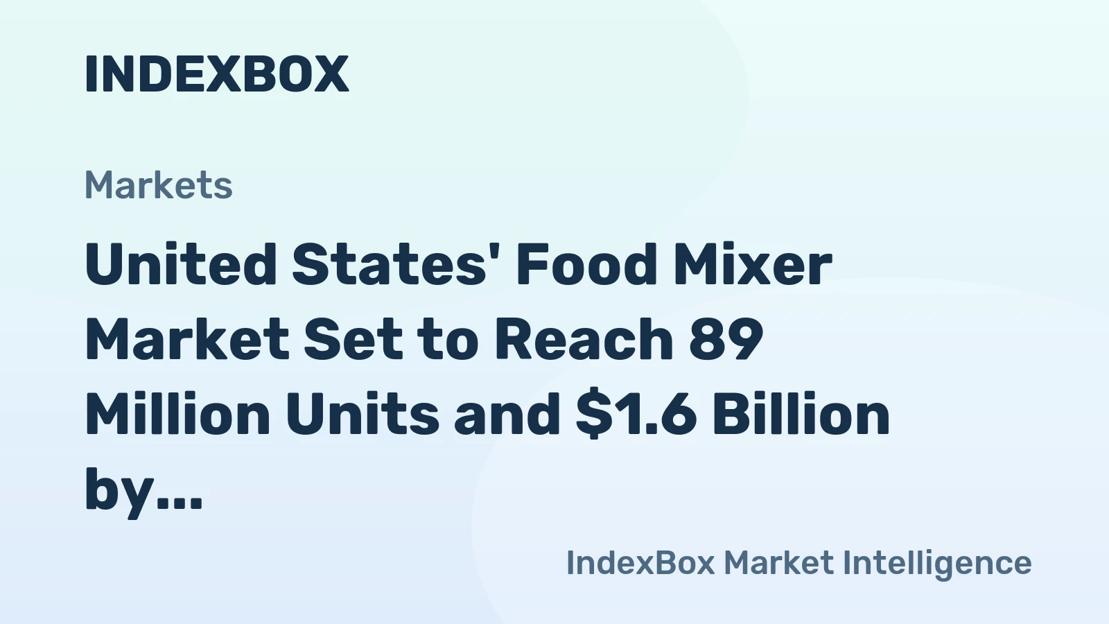 United States' Food Mixer Market Set to Reach 89 Million Units and $1.6 Billion by 2035