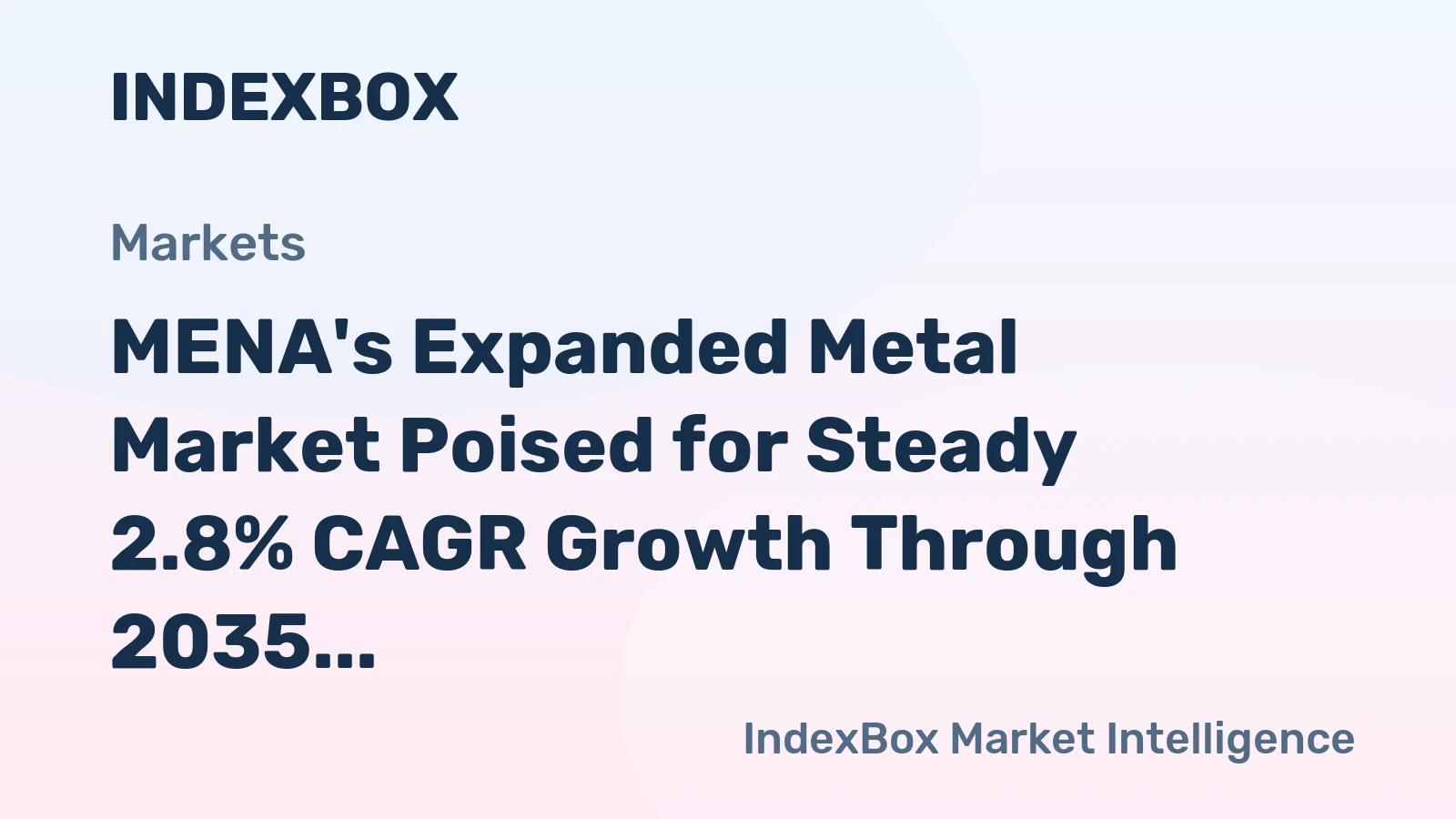 MENA's Expanded Metal Market Poised for Steady 2.8% CAGR Growth Through 2035