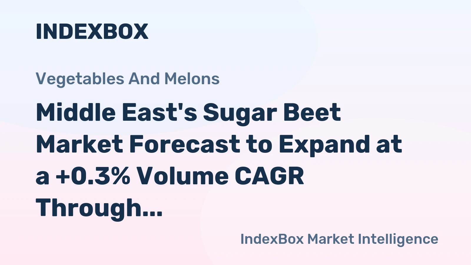 Middle East's Sugar Beet Market Forecast to Expand at a +0.3% Volume CAGR Through 2035
