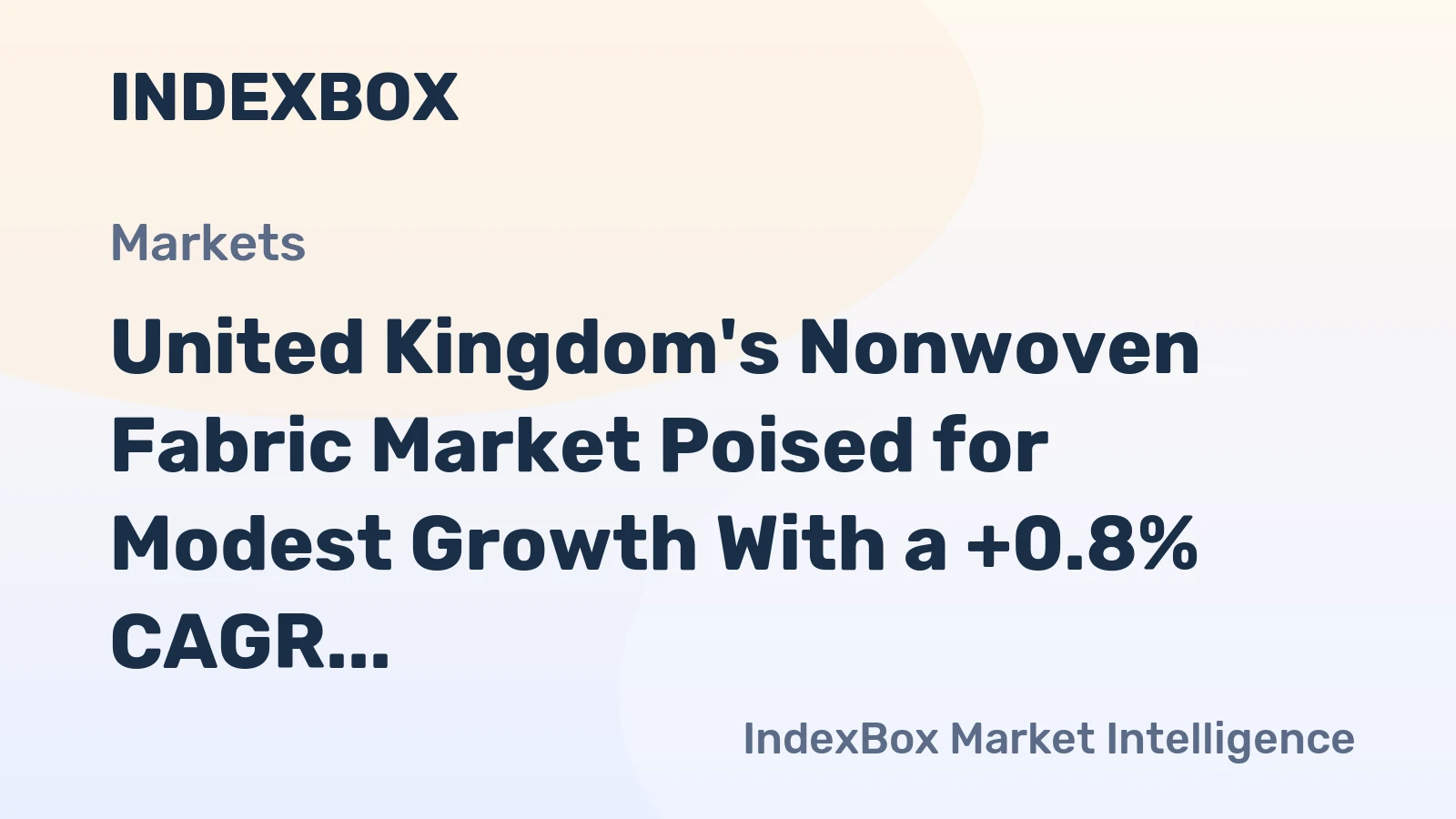 United Kingdom's Nonwoven Fabric Market Poised for Modest Growth With a +0.8% CAGR