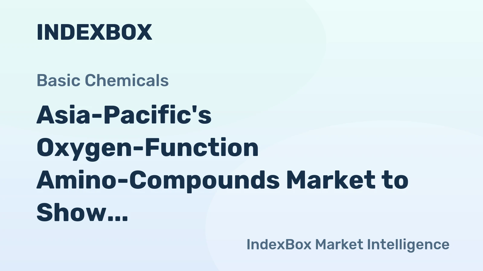 Asia-Pacific's Oxygen-Function Amino-Compounds Market to Show Moderate Growth with CAGR of +1.7% from 2024 to 2035