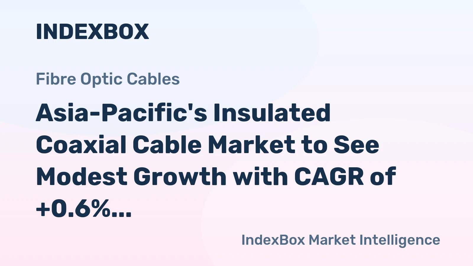 Asia-Pacific's Insulated Coaxial Cable Market to See Modest Growth with CAGR of +0.6% over the Next Decade
