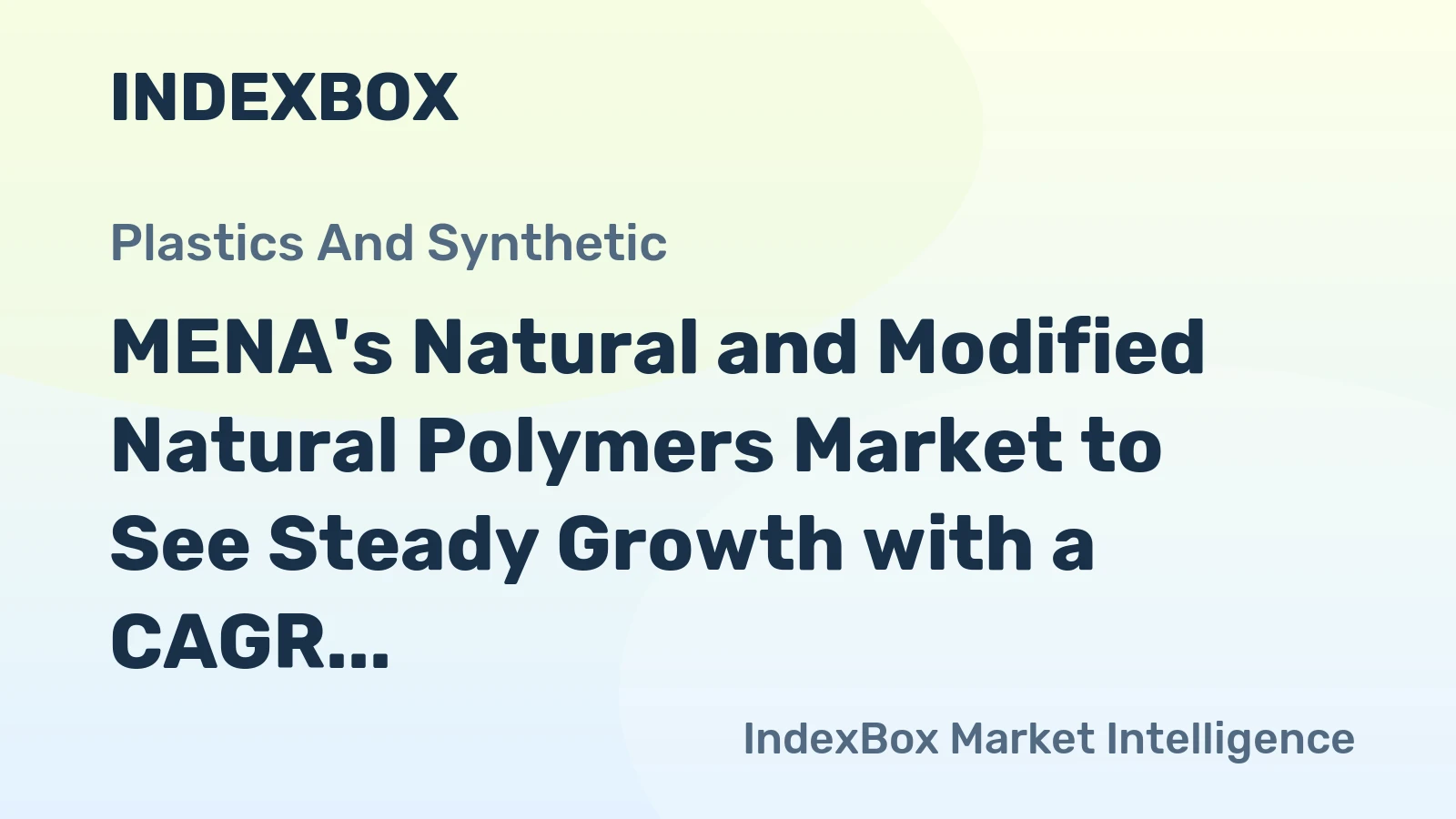 MENA's Natural and Modified Natural Polymers Market to See Steady Growth with a CAGR of +2.0%