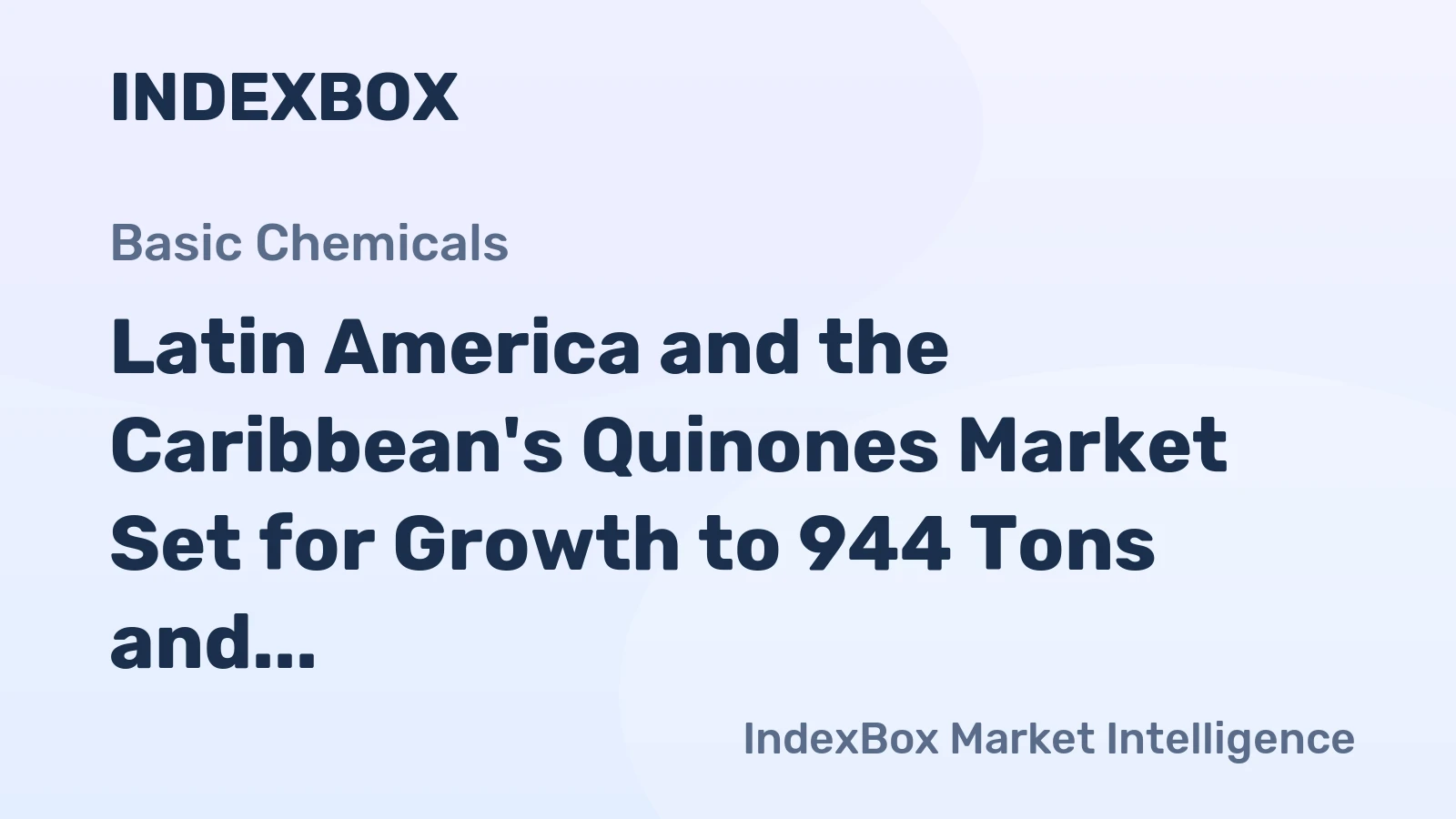 Latin America and the Caribbean's Quinones Market Set for Growth to 944 Tons and $17M