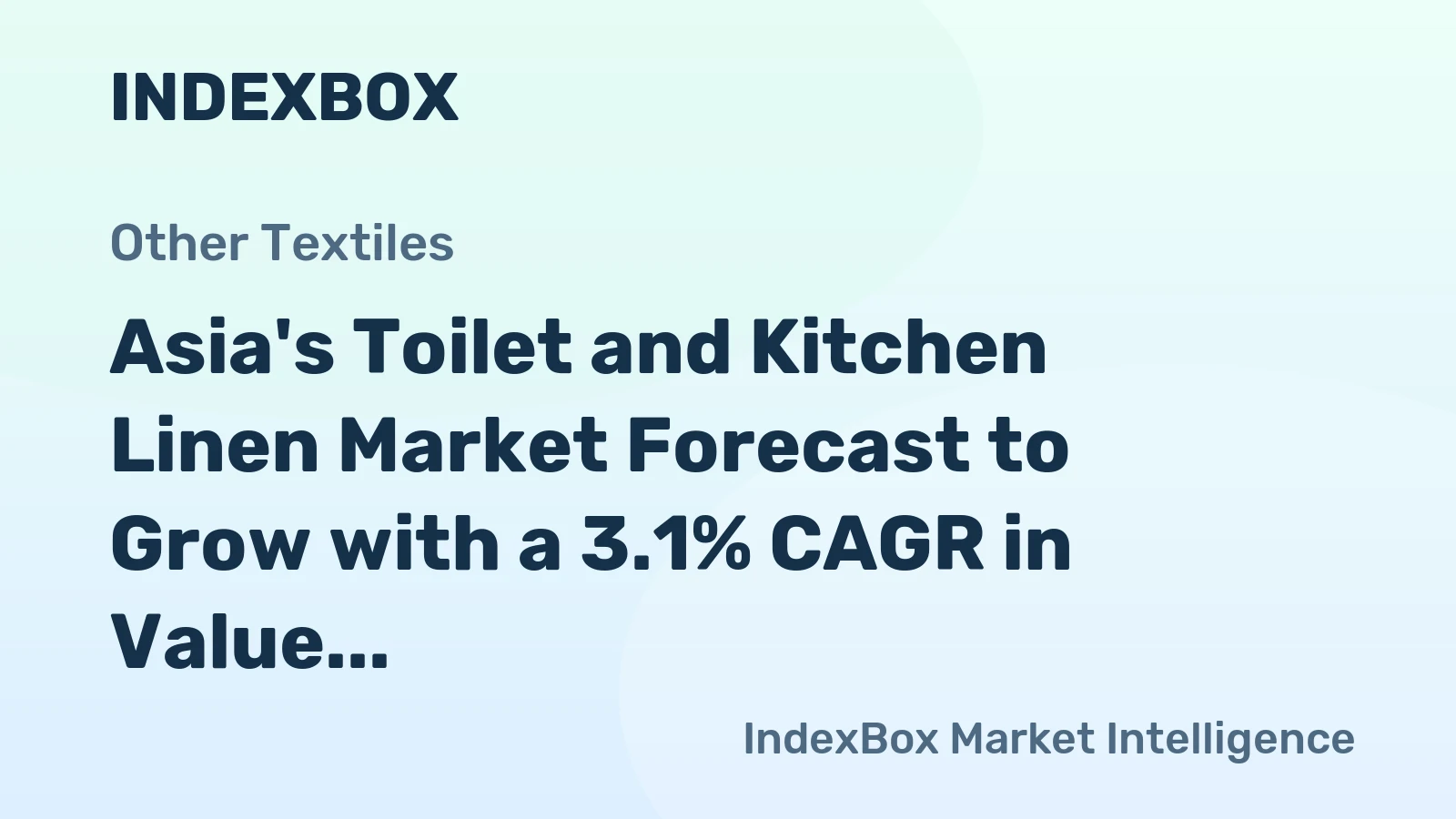 Asia's Toilet and Kitchen Linen Market Forecast to Grow with a 3.1% CAGR in Value