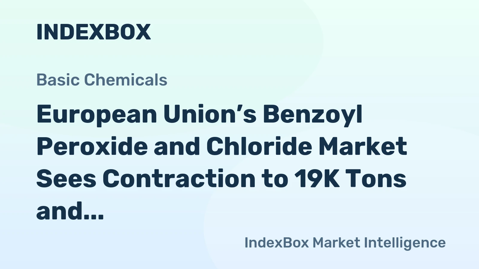 European Union’s Benzoyl Peroxide and Chloride Market Sees Contraction to 19K Tons and $91M in 2024