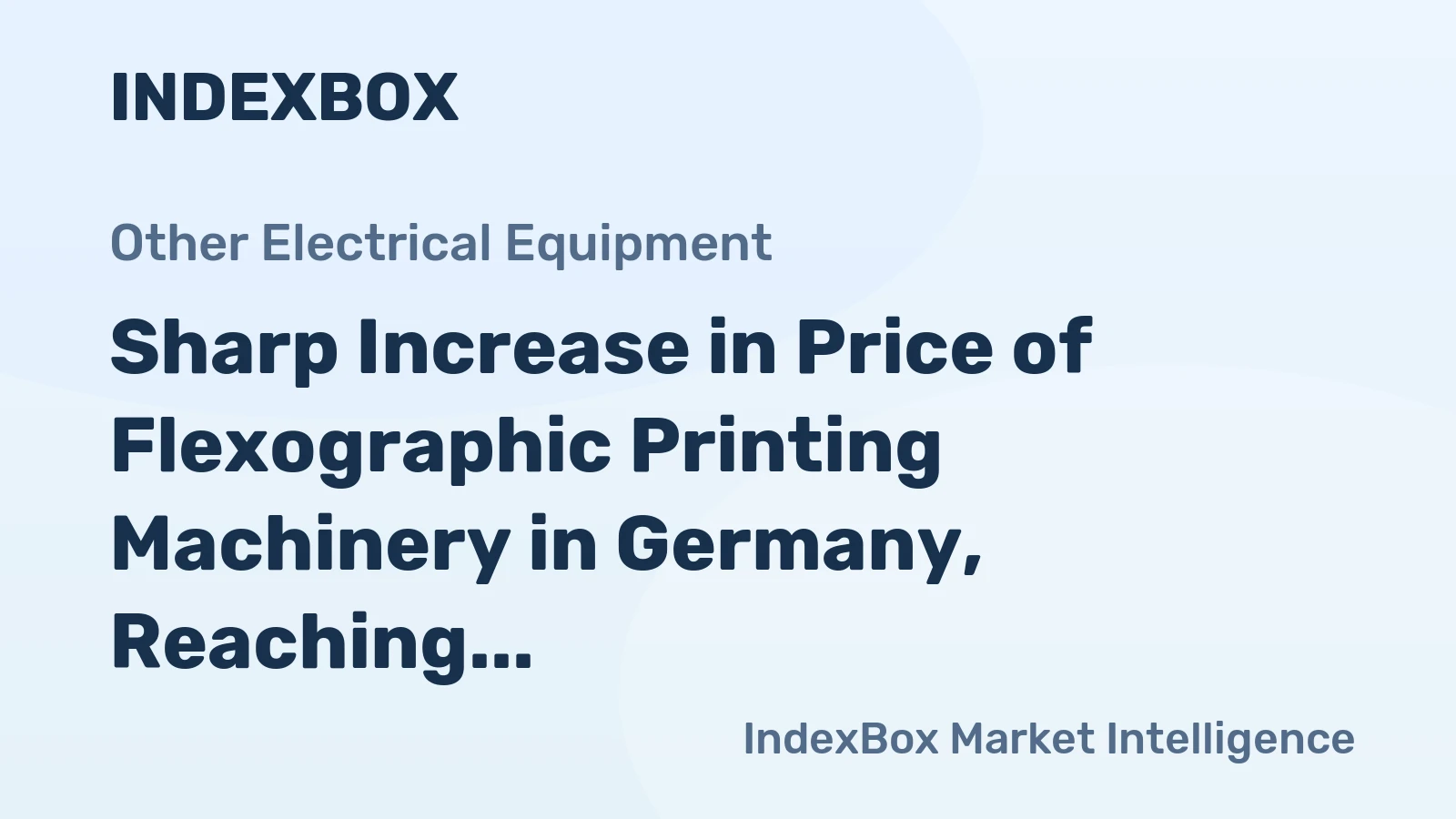 Sharp Increase in Price of Flexographic Printing Machinery in Germany, Reaching $413K per Unit