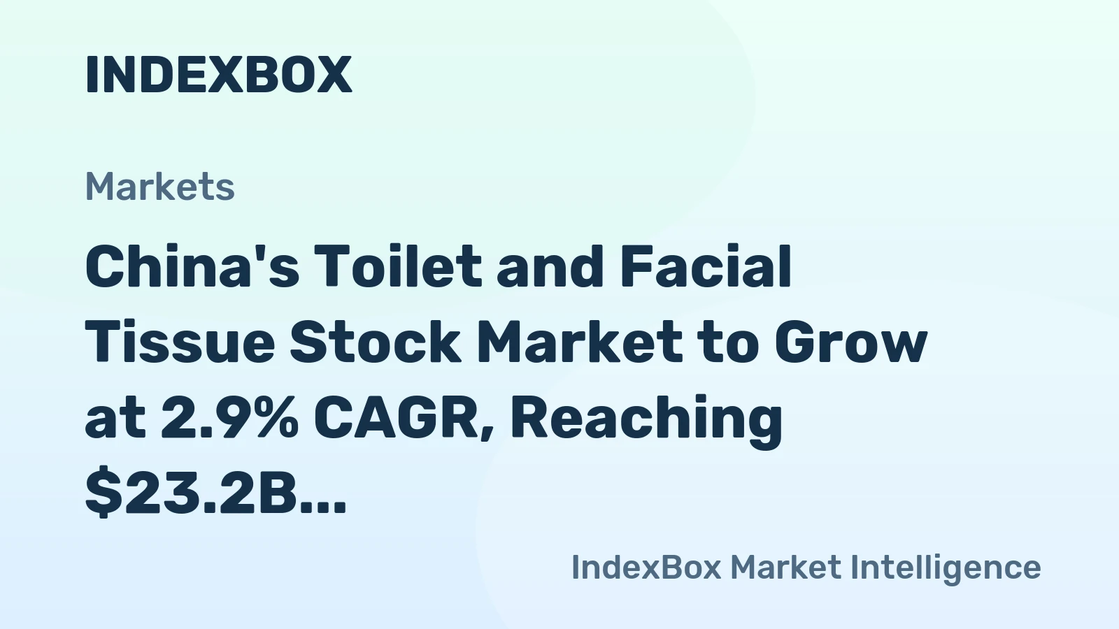 China's Toilet and Facial Tissue Stock Market to Grow at 2.9% CAGR, Reaching $23.2B by 2035