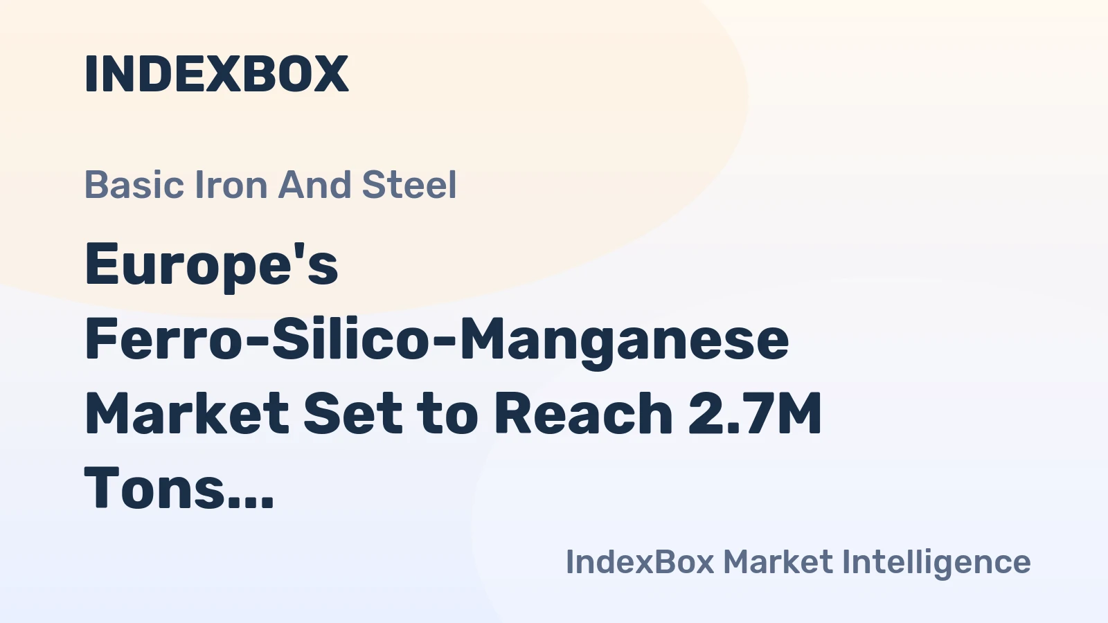 Europe's Ferro-Silico-Manganese Market Set to Reach 2.7M Tons and $3.3B by 2035