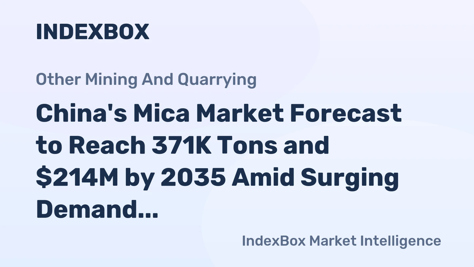 China's Mica Market Forecast to Reach 371K Tons and $214M by 2035 Amid Surging Demand