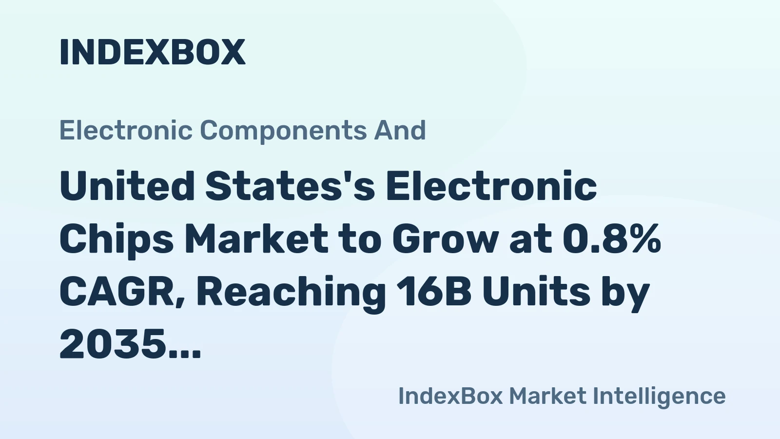 United States's Electronic Chips Market to Grow at 0.8% CAGR, Reaching 16B Units by 2035