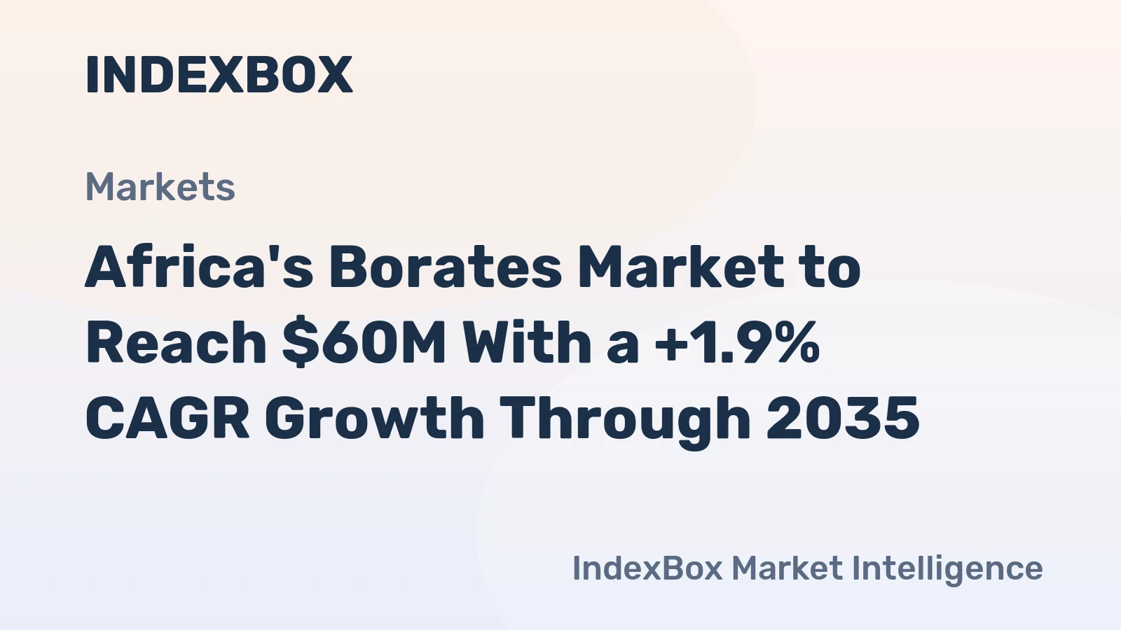 Africa's Borates Market to Reach $60M With a +1.9% CAGR Growth Through 2035