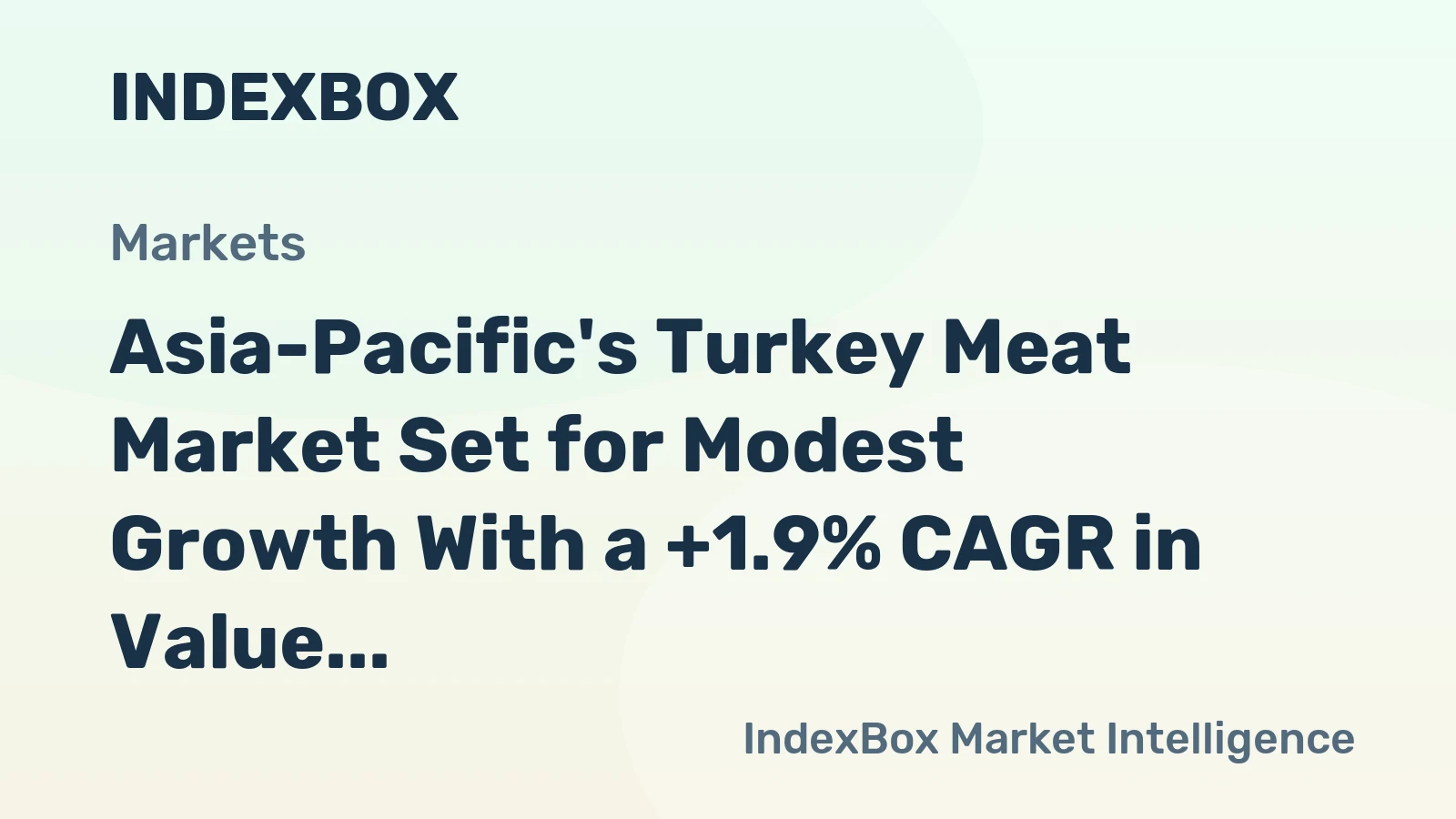 Asia-Pacific's Turkey Meat Market Set for Modest Growth With a +1.9% CAGR in Value