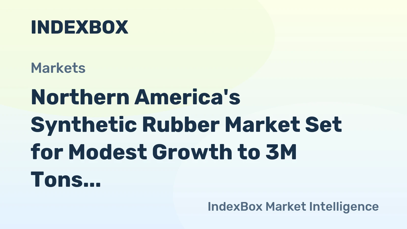 Northern America's Synthetic Rubber Market Set for Modest Growth to 3M Tons and $10B
