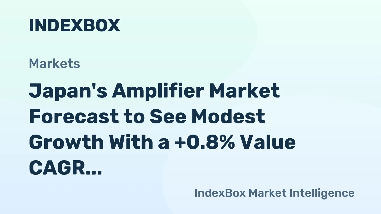 Japan's Amplifier Market Forecast to See Modest Growth With a +0.8% Value CAGR