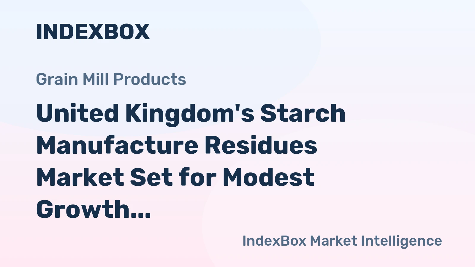 United Kingdom's Starch Manufacture Residues Market Set for Modest Growth with 1.4% CAGR in Value