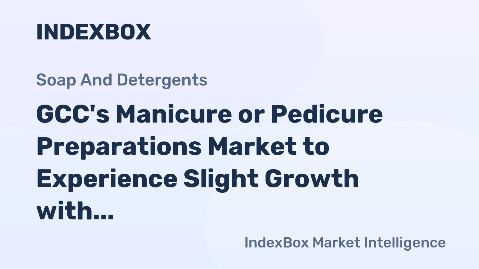 GCC's Manicure or Pedicure Preparations Market to Experience Slight Growth with +0.5% CAGR