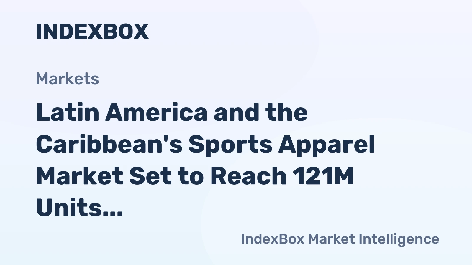 Latin America and the Caribbean's Sports Apparel Market Set to Reach 121M Units and $1.9B Value by 2035