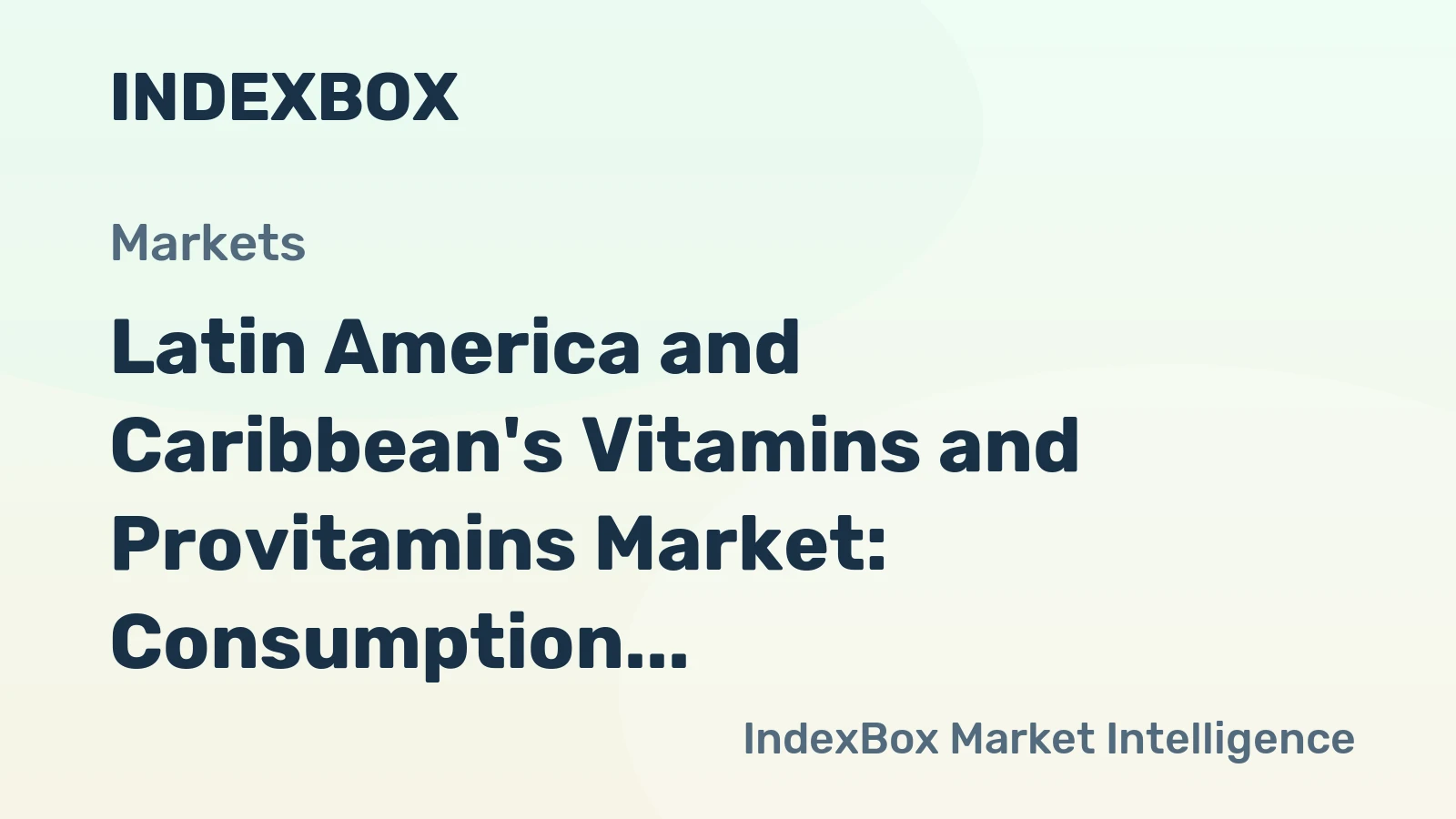 Latin America and Caribbean's Vitamins and Provitamins Market: Consumption Trend Expected to Continue Upward with Market Volume Reaching 130K tons and Value at $2.8B by 2035