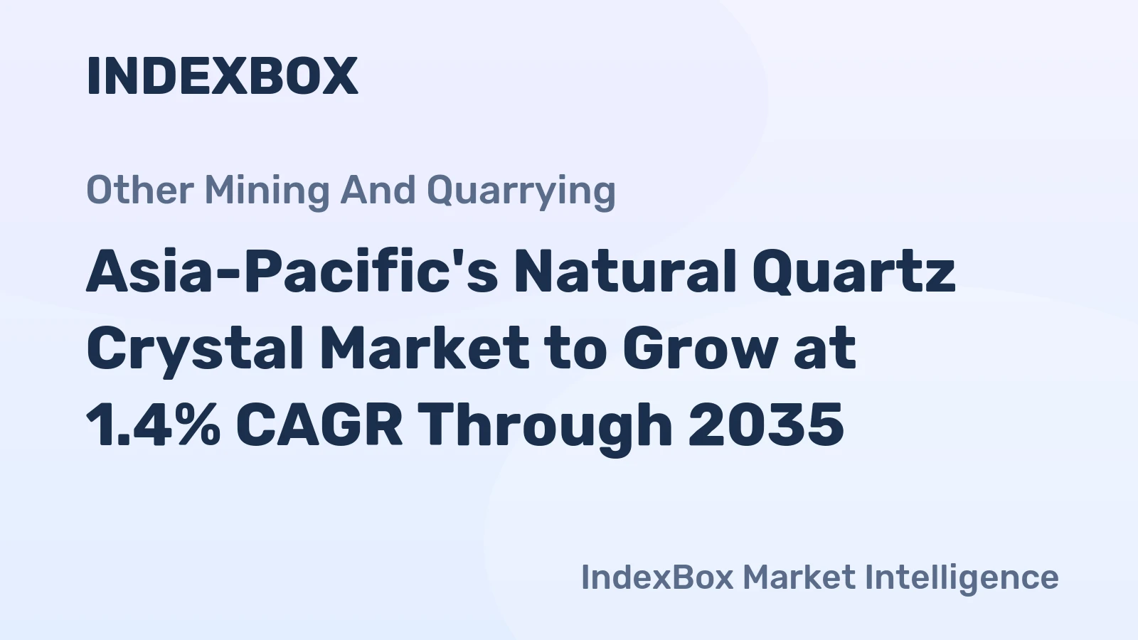 Asia-Pacific's Natural Quartz Crystal Market to Grow at 1.4% CAGR Through 2035