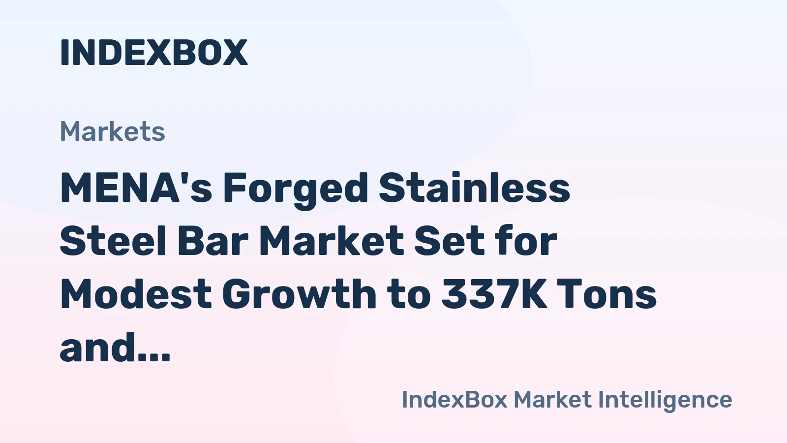 MENA's Forged Stainless Steel Bar Market Set for Modest Growth to 337K Tons and $1.2B by 2035