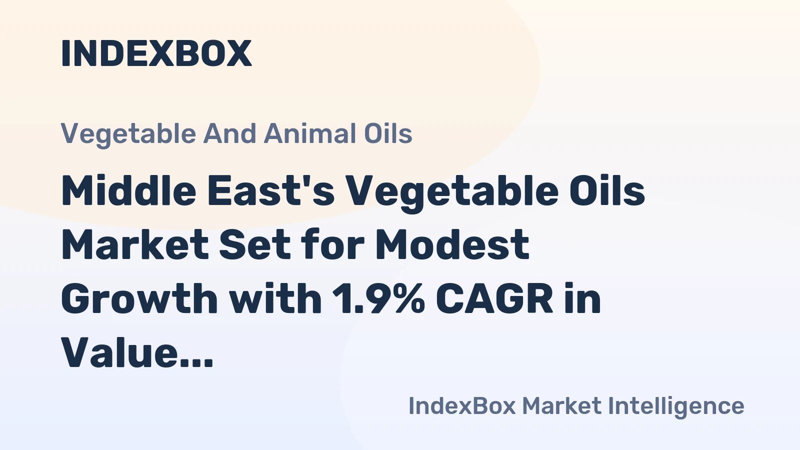 Middle East's Vegetable Oils Market Set for Modest Growth with 1.9% CAGR in Value