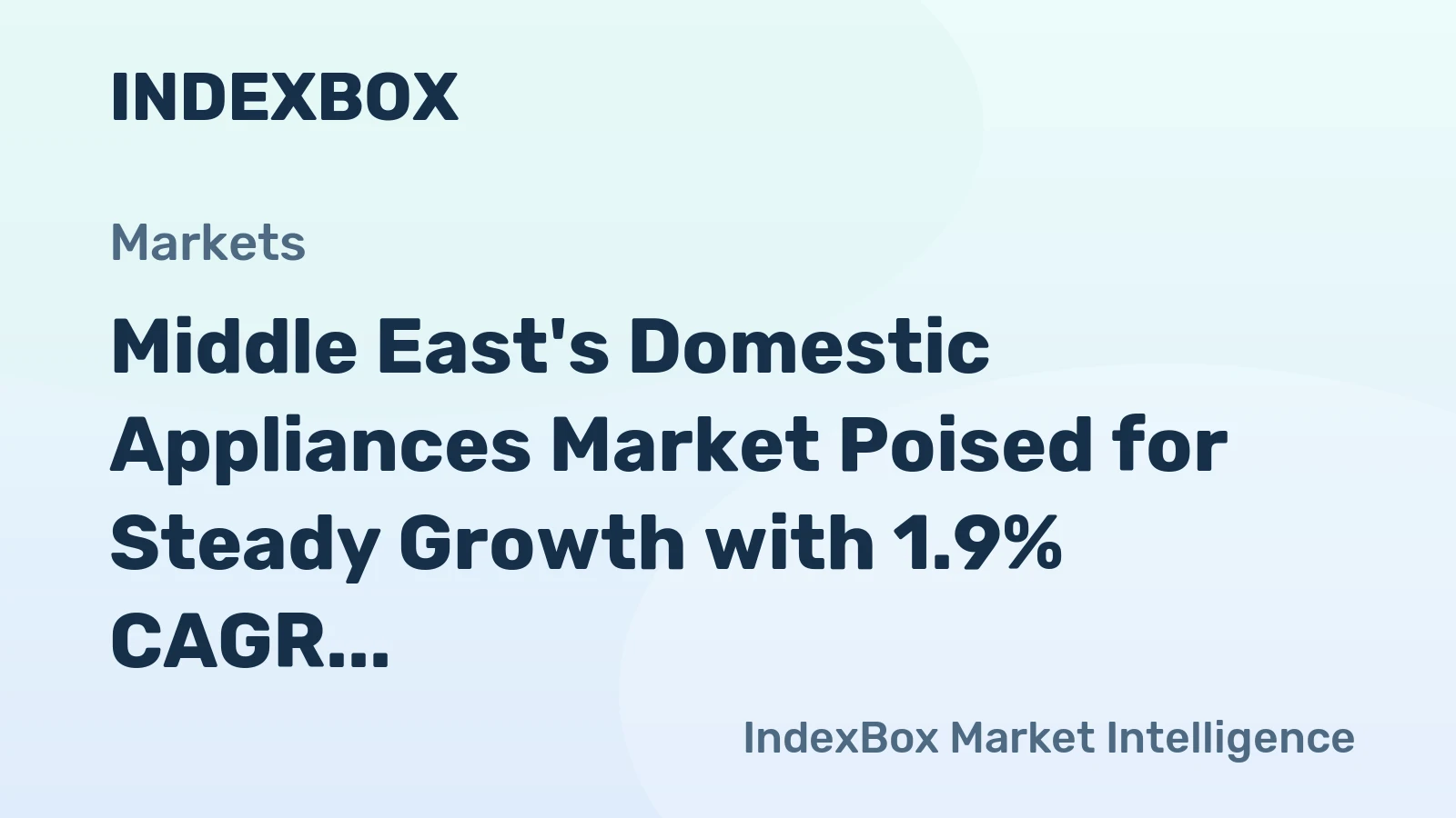Middle East's Domestic Appliances Market Poised for Steady Growth with 1.9% CAGR