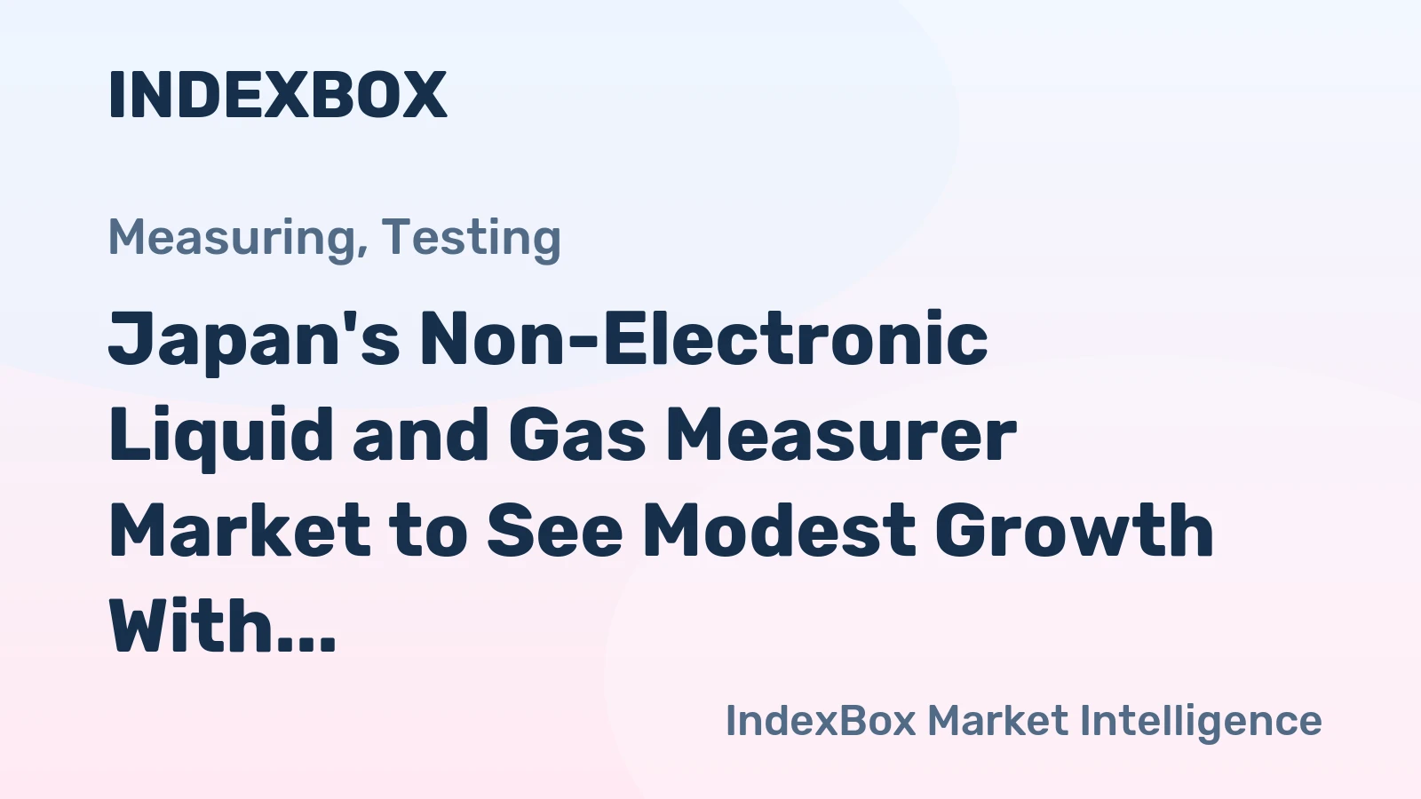 Japan's Non-Electronic Liquid and Gas Measurer Market to See Modest Growth With a +0.9% CAGR