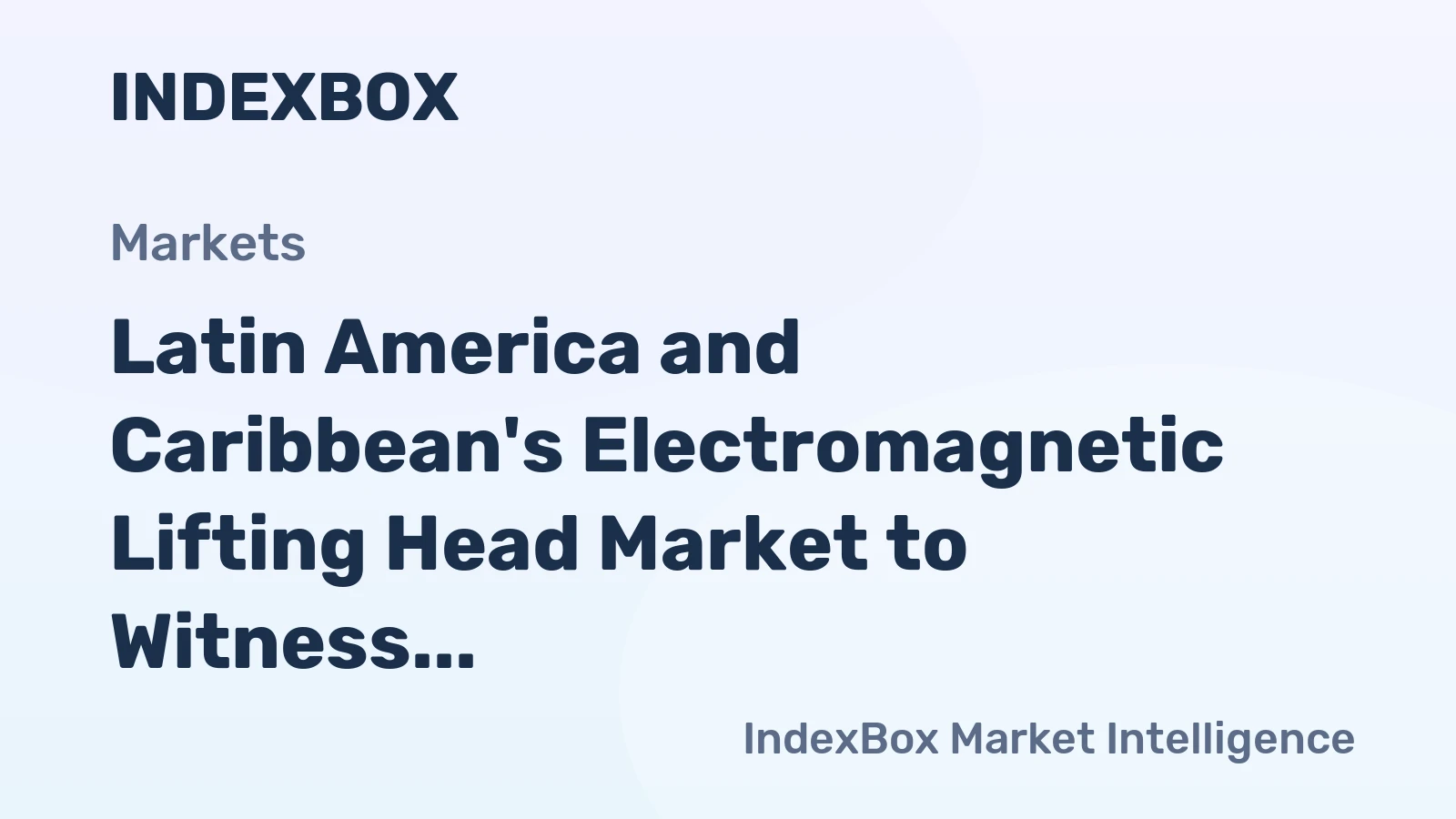 Latin America and Caribbean's Electromagnetic Lifting Head Market to Witness Slow but Steady Growth with +0.7% CAGR