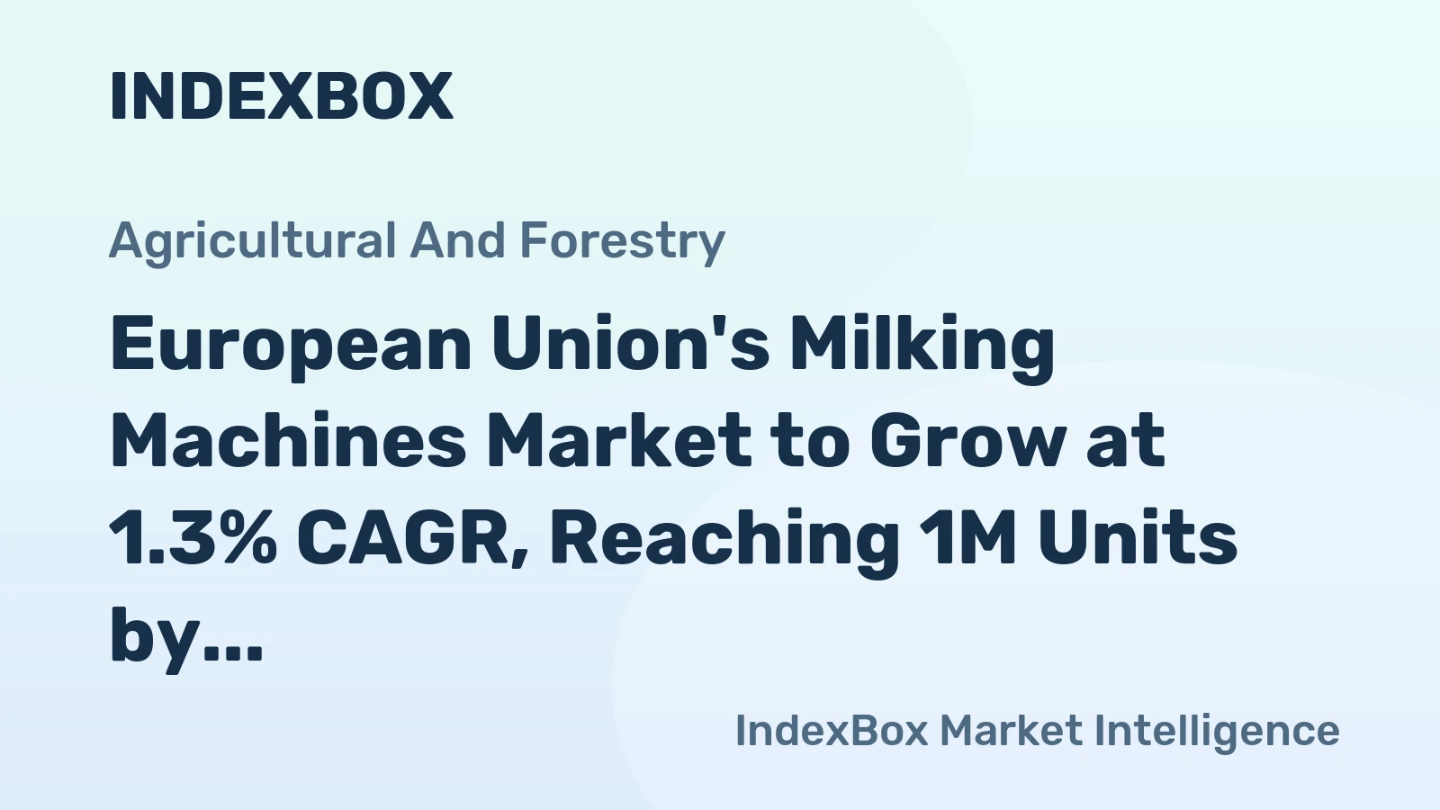 European Union's Milking Machines Market to Grow at 1.3% CAGR, Reaching 1M Units by 2035