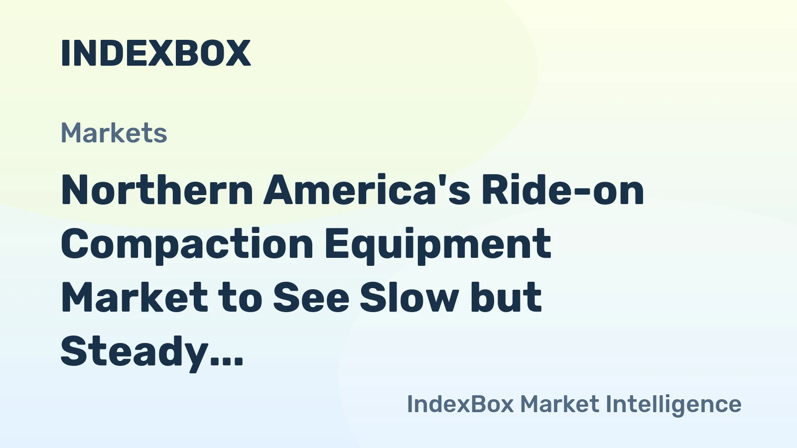 Northern America's Ride-on Compaction Equipment Market to See Slow but Steady Growth with CAGR of +0.9%