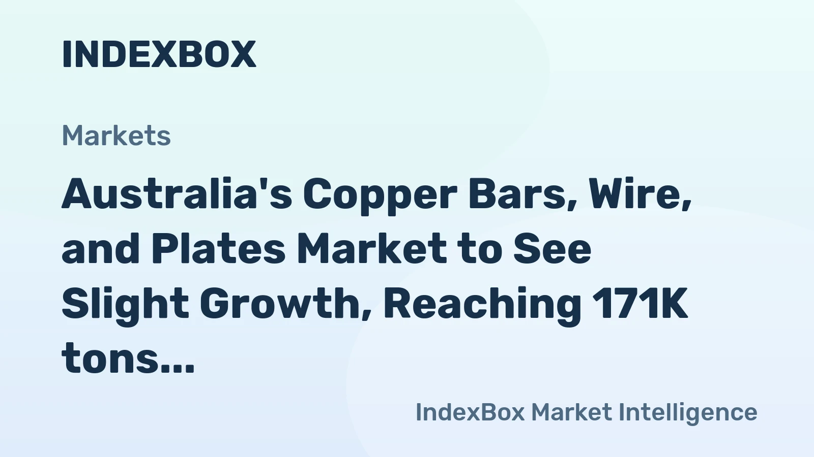 Australia's Copper Bars, Wire, and Plates Market to See Slight Growth, Reaching 171K tons and $1B by 2035